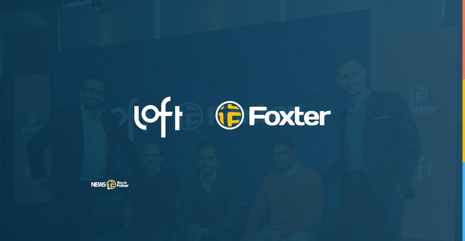 Foxter recebe investimento da Loft para criar e facilitar oportunidades ...